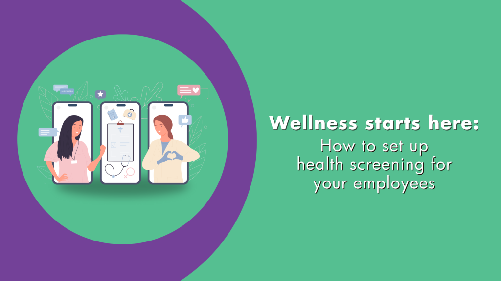 Wellness Starts Here: How To Set Up Health Screening For Your Employees ...